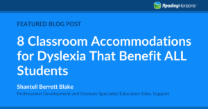 8 Classroom Accommodations for Dyslexia (That Benefit ALL Students ...