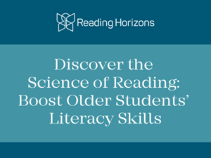 Discover the Science of Reading: Boost Older Students’ Literacy Skills ...