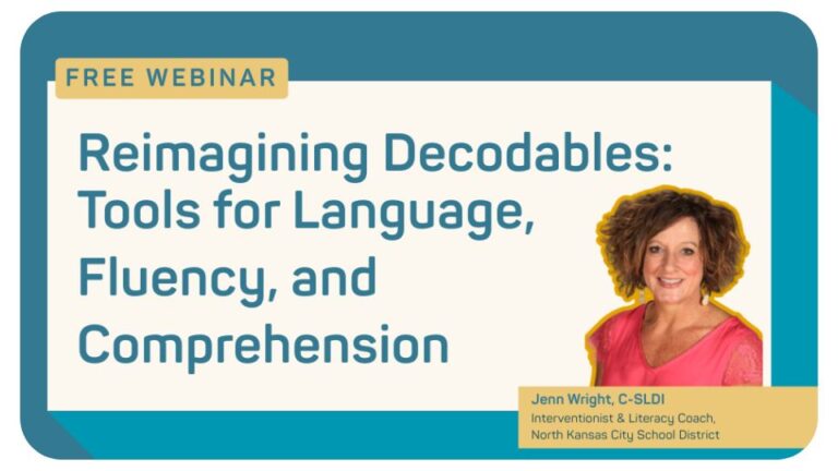 Reimagining Decodables: Tools for Language, Fluency, and Comprehension ...